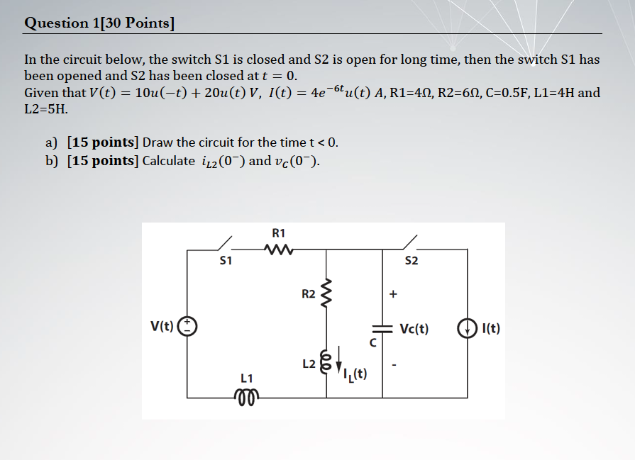 Solved Question 1[30 Points] = In the circuit below, the | Chegg.com