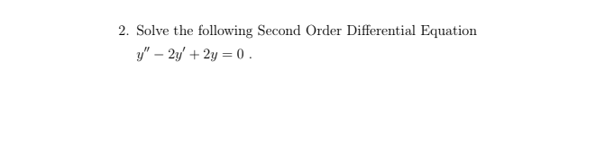 Solved 2. Solve the following Second Order Differential | Chegg.com
