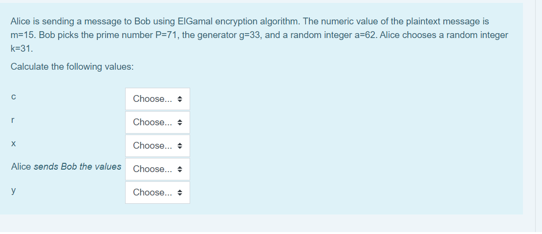 Solved Alice is sending a message to Bob using ElGamal | Chegg.com