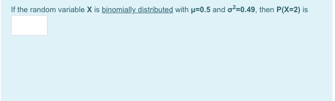 Solved If the random variable X is binomially distributed | Chegg.com