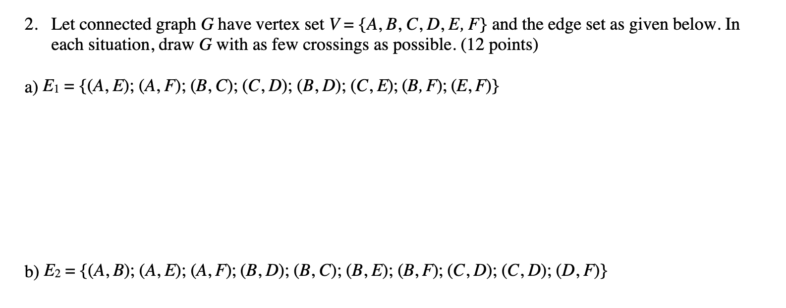 Solved 2. Let connected graph G have vertex set | Chegg.com