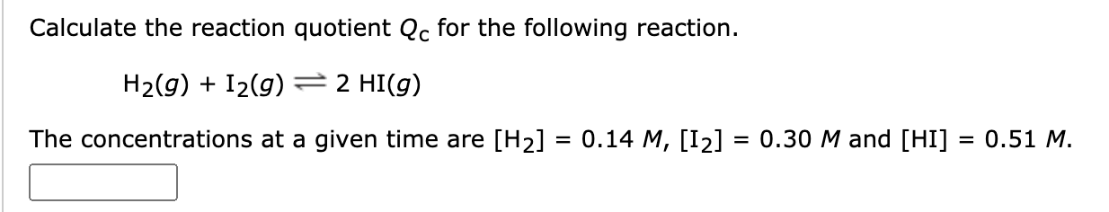 Solved Calculate the reaction quotient Qc for the following | Chegg.com
