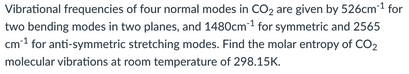 Solved Vibrational frequencies of four normal modes in CO2 | Chegg.com