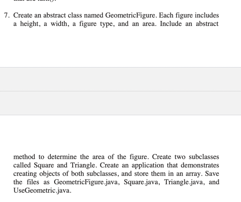 Solved 7. Create an abstract class named GeometricFigure. | Chegg.com