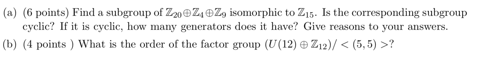 Solved (a) (6 points) Find a subgroup of Z20 Z4 OZ, | Chegg.com