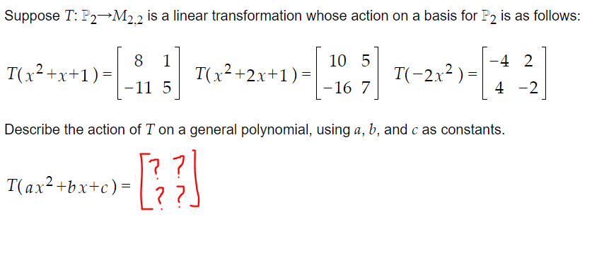 Solved Suppose T: P2--M2.2 is a linear transformation whose | Chegg.com