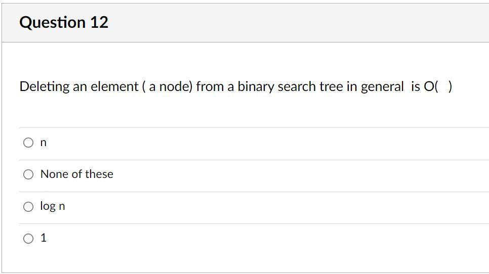 Solved Question 12 Deleting an element ( a node) from a | Chegg.com