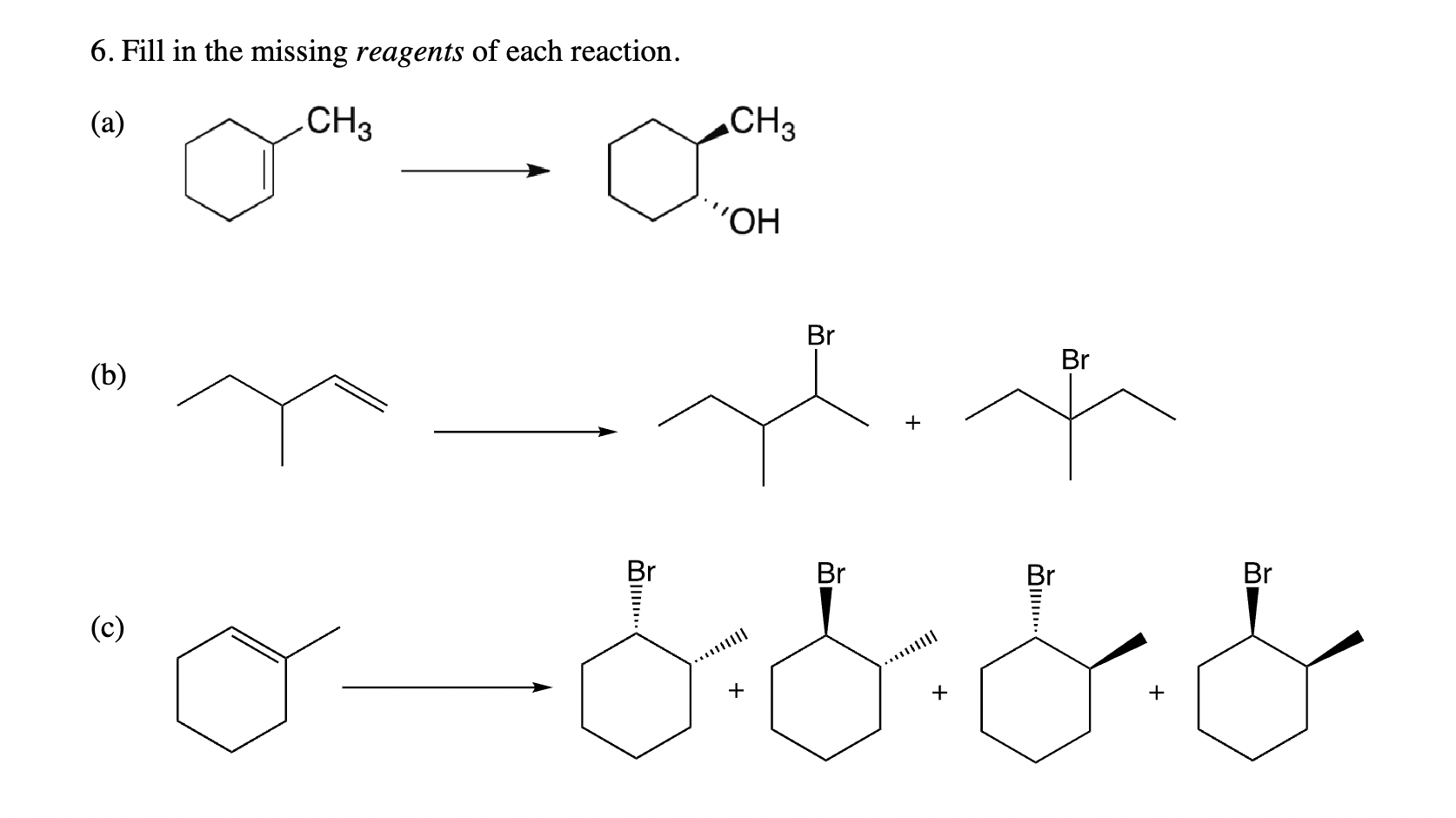 Solved 6. Fill in the missing reagents of each reaction. (a) | Chegg.com