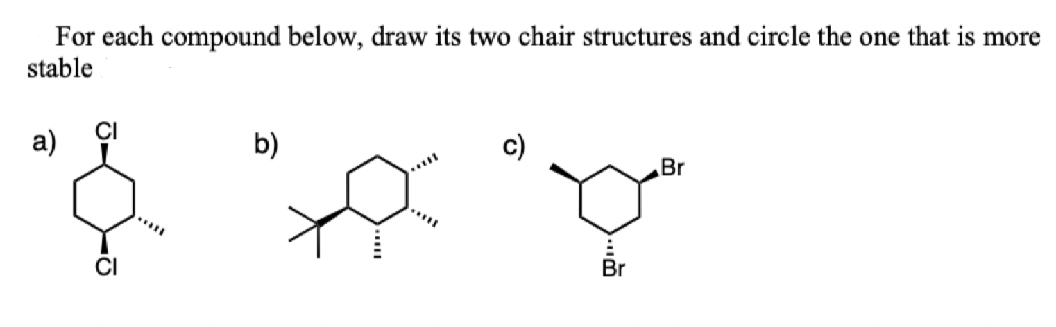 Solved For each compound below, draw its two chair | Chegg.com