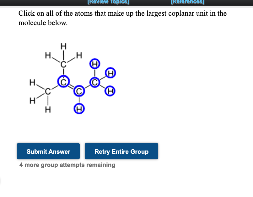 Solved Click on all of the atoms that make up the largest | Chegg.com