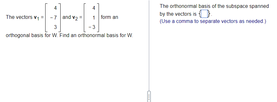 Solved The vectors v1=⎣⎡4−73⎦⎤ and v2=⎣⎡41−3⎦⎤ form an The | Chegg.com