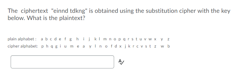Solved The ciphertext "einnd tdkng" is obtained using the | Chegg.com