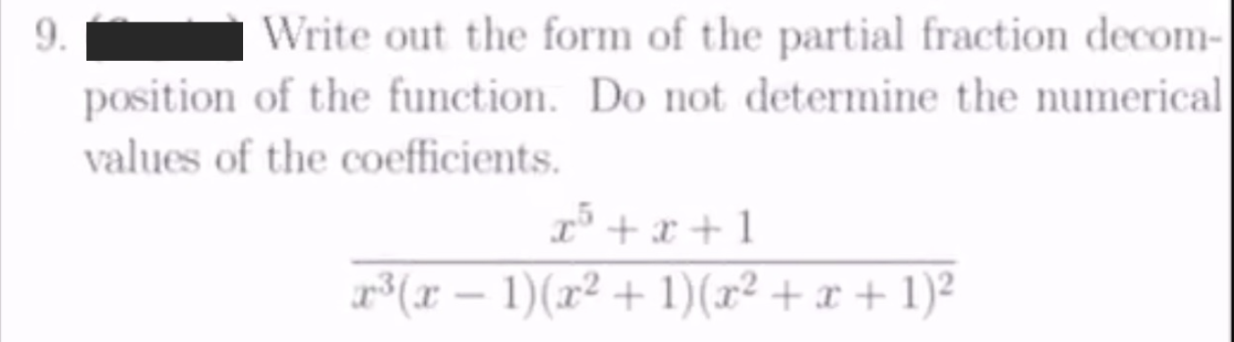 Solved 9. Write out the form of the partial fraction decom- | Chegg.com