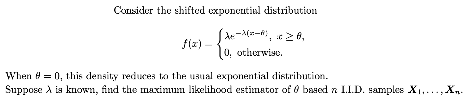 Solved Consider the shifted exponential distribution | Chegg.com
