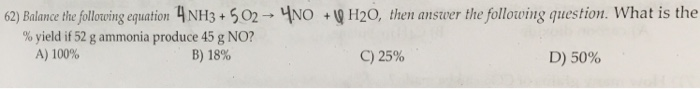 Solved 62) Balance the following equation 4 NH3+02 NO+H20, | Chegg.com