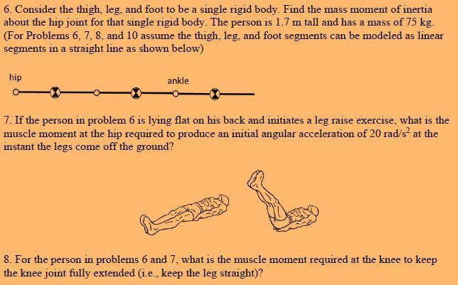 Solved 6. Consider the thigh, leg, and foot to be a single | Chegg.com
