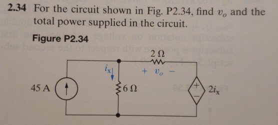 Solved 2.34 For the circuit shown in Fig. P2.34, find vo and | Chegg.com
