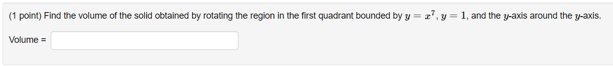 Solved (1 point) Find the volume of the solid obtained by | Chegg.com