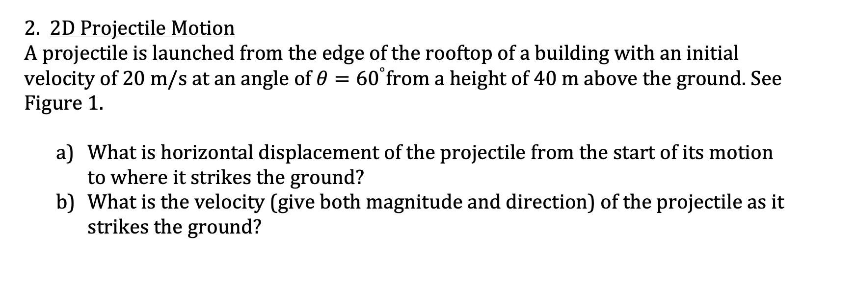 Solved 2. 2D Projectile Motion A projectile is launched from | Chegg.com