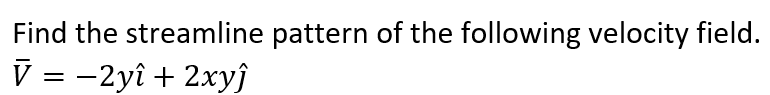 Solved Find the streamline pattern of the following velocity | Chegg.com