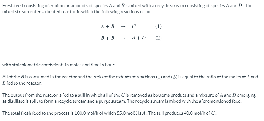 Solved What is the ratio of A to D in the recycle stream? | Chegg.com