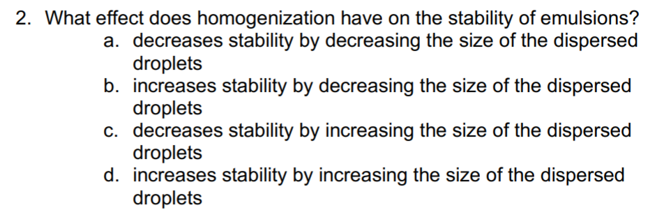 Solved 2. What effect does homogenization have on the | Chegg.com