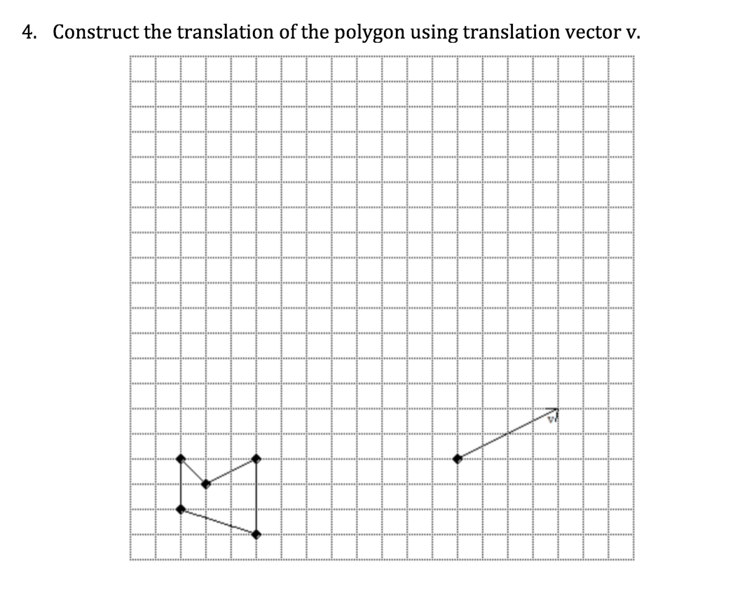 Solved 4. Construct the translation of the polygon using | Chegg.com