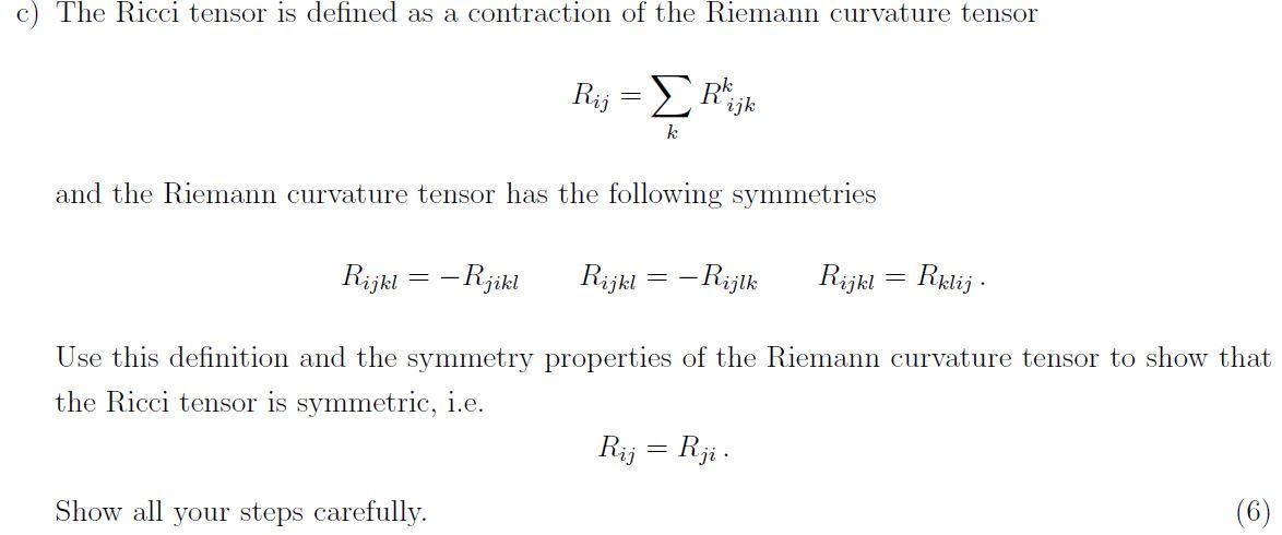 Solved c) The Ricci tensor is defined as a contraction of | Chegg.com