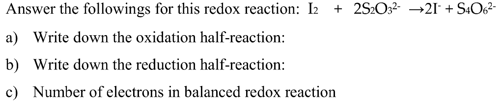 Solved 2S2O32 21+ S4O62- Answer the followings for this | Chegg.com