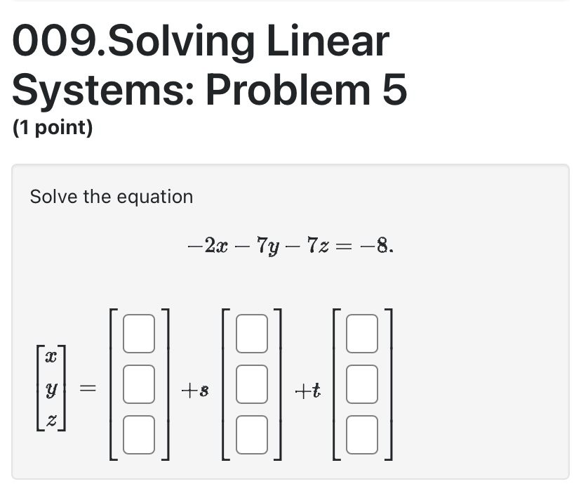 Solved 009.Solving Linear Systems: Problem 5 (1 point) Solve | Chegg.com