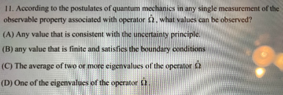Solved 11. According to the postulates of quantum mechanics | Chegg.com