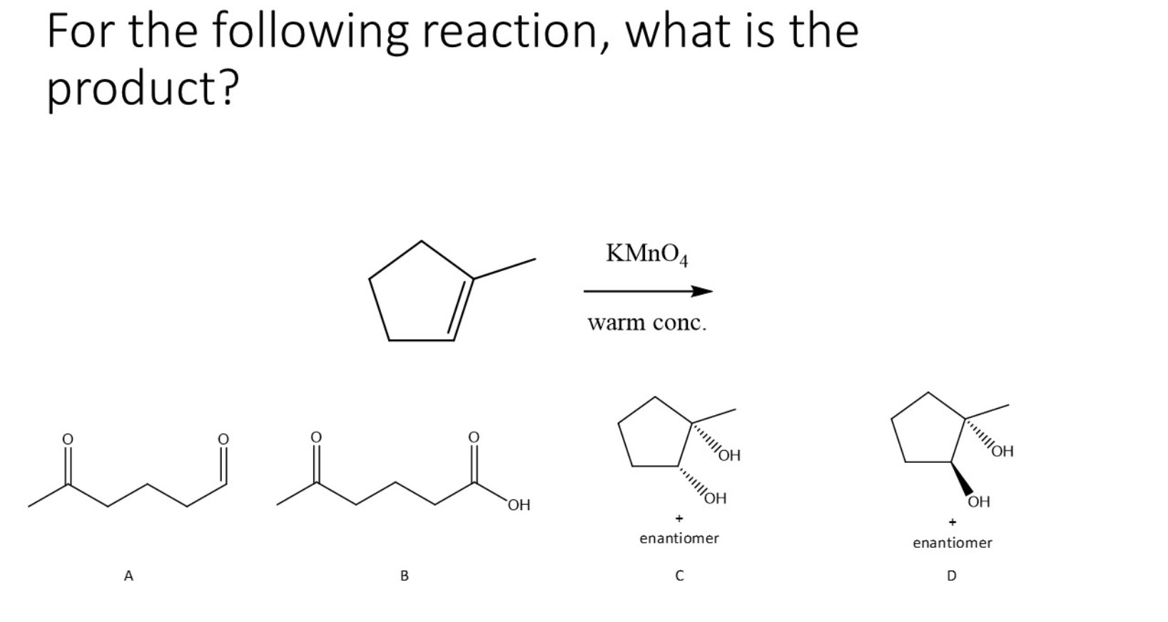 Solved For the following reaction, what is the product? | Chegg.com