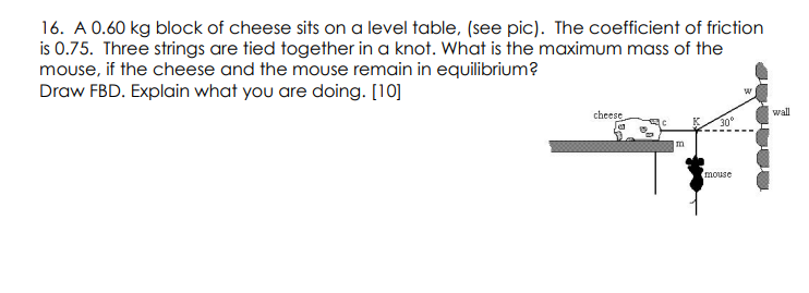 Solved A 0.60kg ﻿block of cheese sits on a level table, (see | Chegg.com