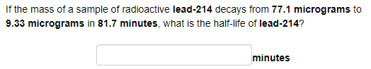 Solved If the mass of a sample of radioactive lead-214 | Chegg.com