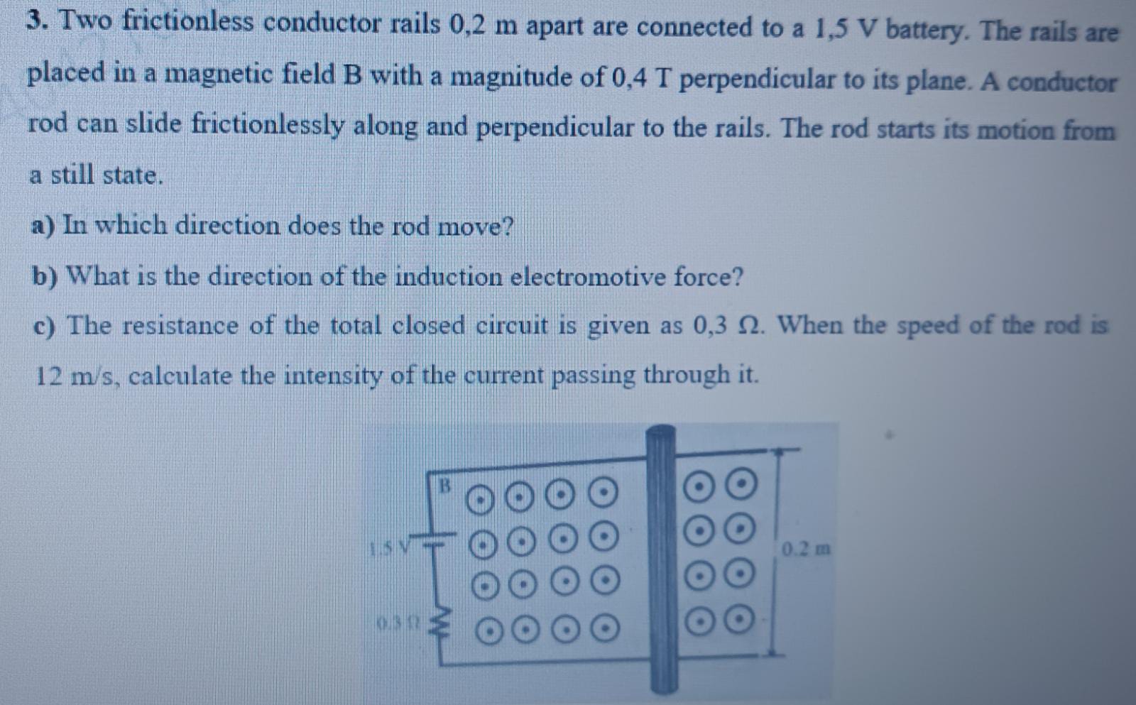 Solved 3. Two frictionless conductor rails 0,2 m apart are | Chegg.com
