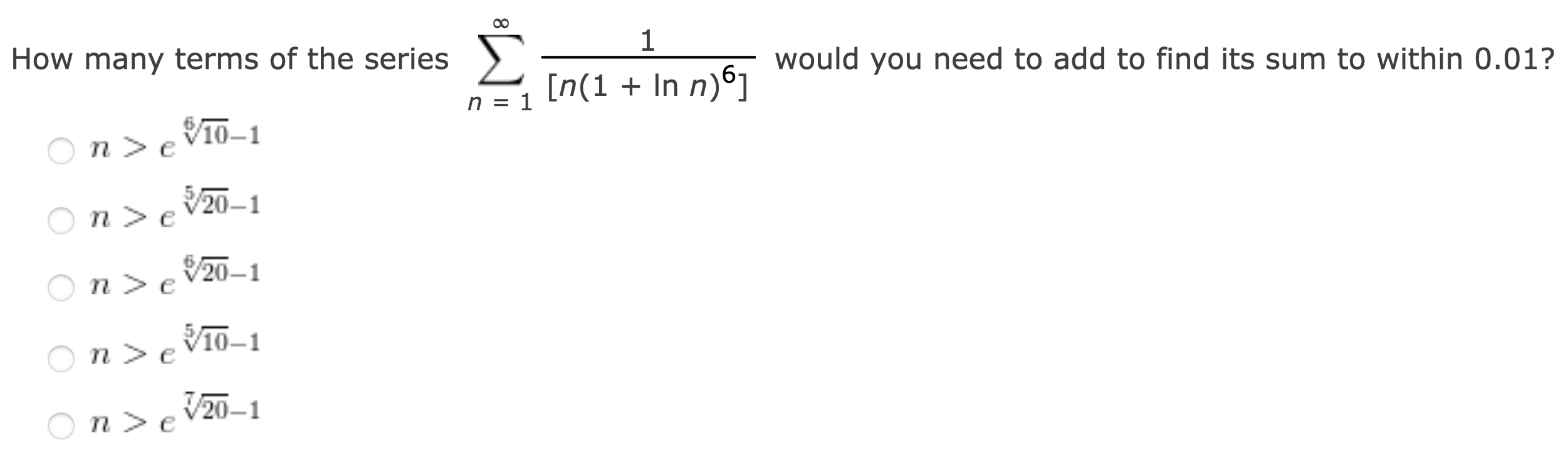 Solved How many terms of the series ∑n=1∞[n(1+lnn)6]1 would | Chegg.com