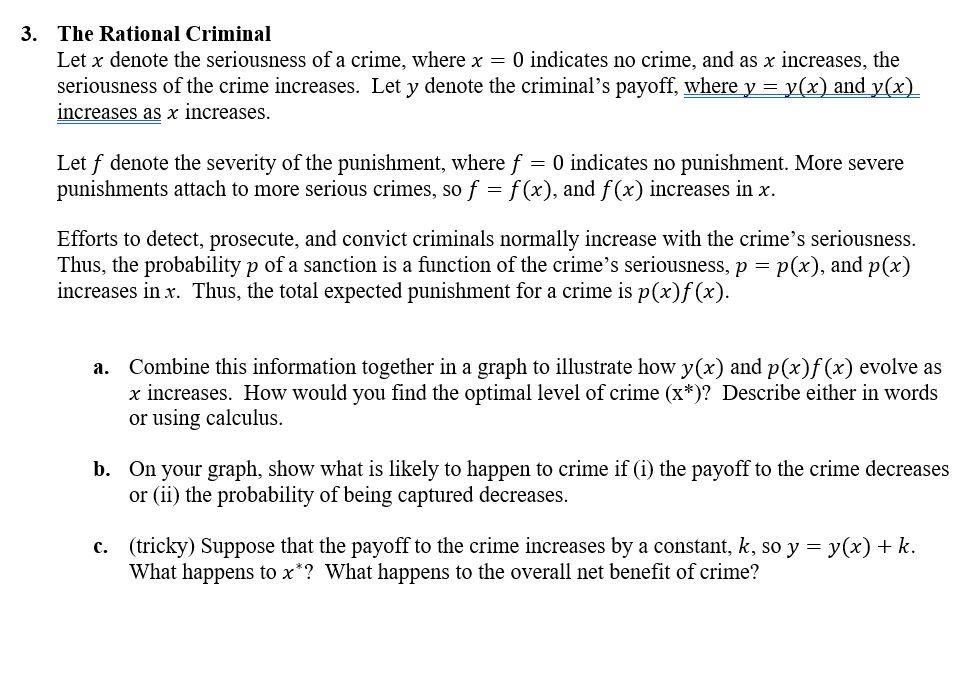 Solved 3. The Rational Criminal Let x denote the seriousness | Chegg.com