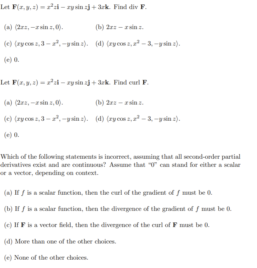 Solved Let F(x, y, z) = x²zi – ry sin zj + 3xk. Find div F. | Chegg.com