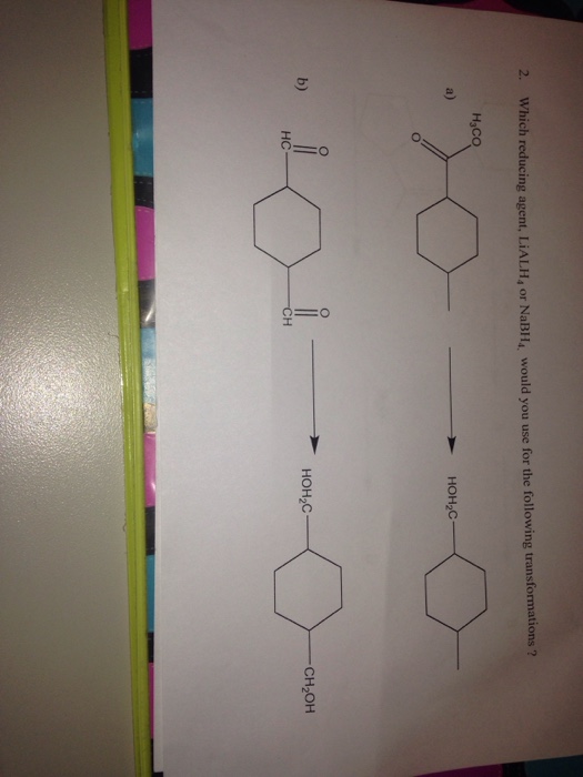 Solved Which reducing agent, LiALH_4 or NaBH_4, would you | Chegg.com