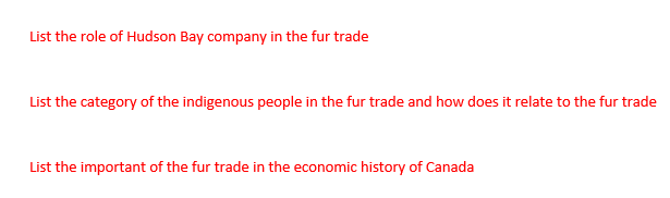 Solved List the role of Hudson Bay company in the fur trade | Chegg.com