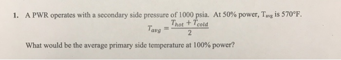 Solved 1. APWR operates with a secondary side pressure of | Chegg.com