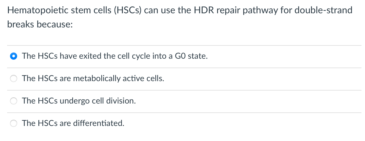 Solved Hematopoietic stem cells (HSCs) ﻿can use the HDR | Chegg.com