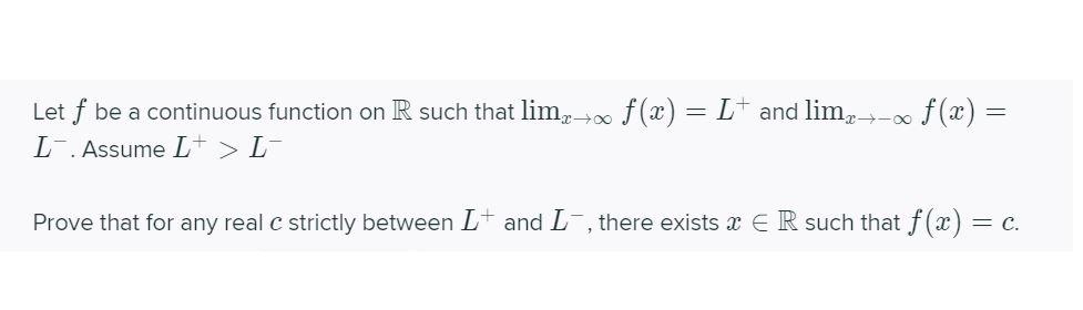 Solved Let f be a continuous function on R such that limx→a | Chegg.com