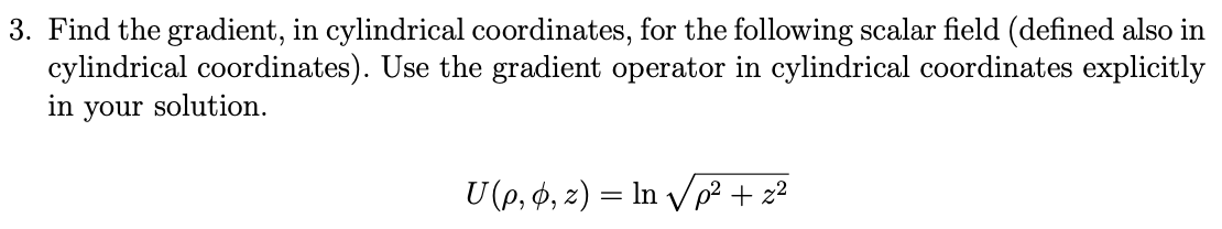 Solved 3. Find the gradient, in cylindrical coordinates, for | Chegg.com