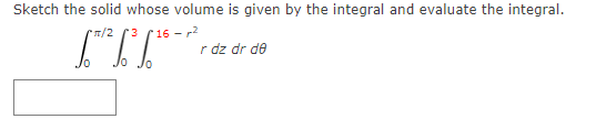Solved Sketch the solid whose volume is given by the | Chegg.com