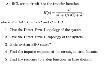 Solved An RCL series circuit has the transfer function SL | Chegg.com