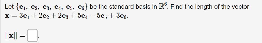 Solved Let {e1,e2,e3,e4,e5,e6} be the standard basis in R6. | Chegg.com