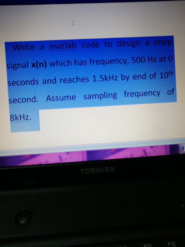 Solved Write a matlab code to design a chirp signal x(n) | Chegg.com