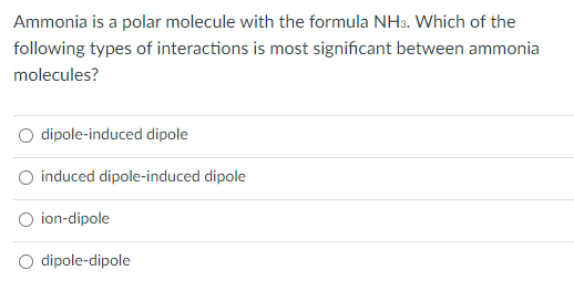Solved Ammonia is a polar molecule with the formula NH3. | Chegg.com