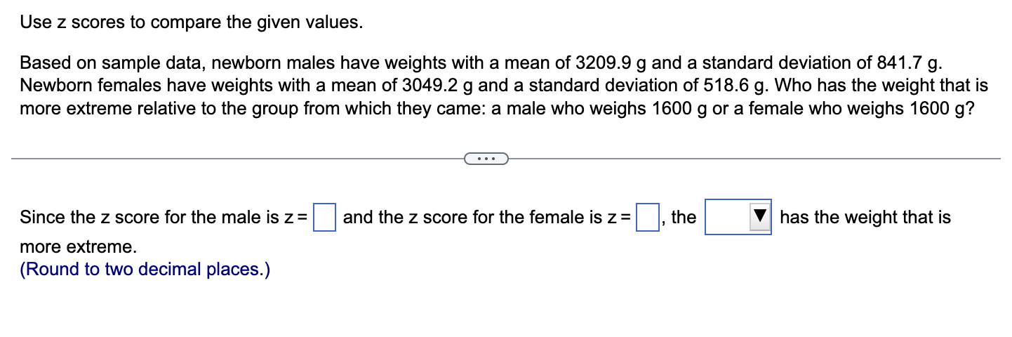 Solved Use z scores to compare the given values. Based on | Chegg.com